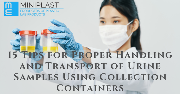 Miniplast | Tips for Proper Handling and Transport of Urine Samples.